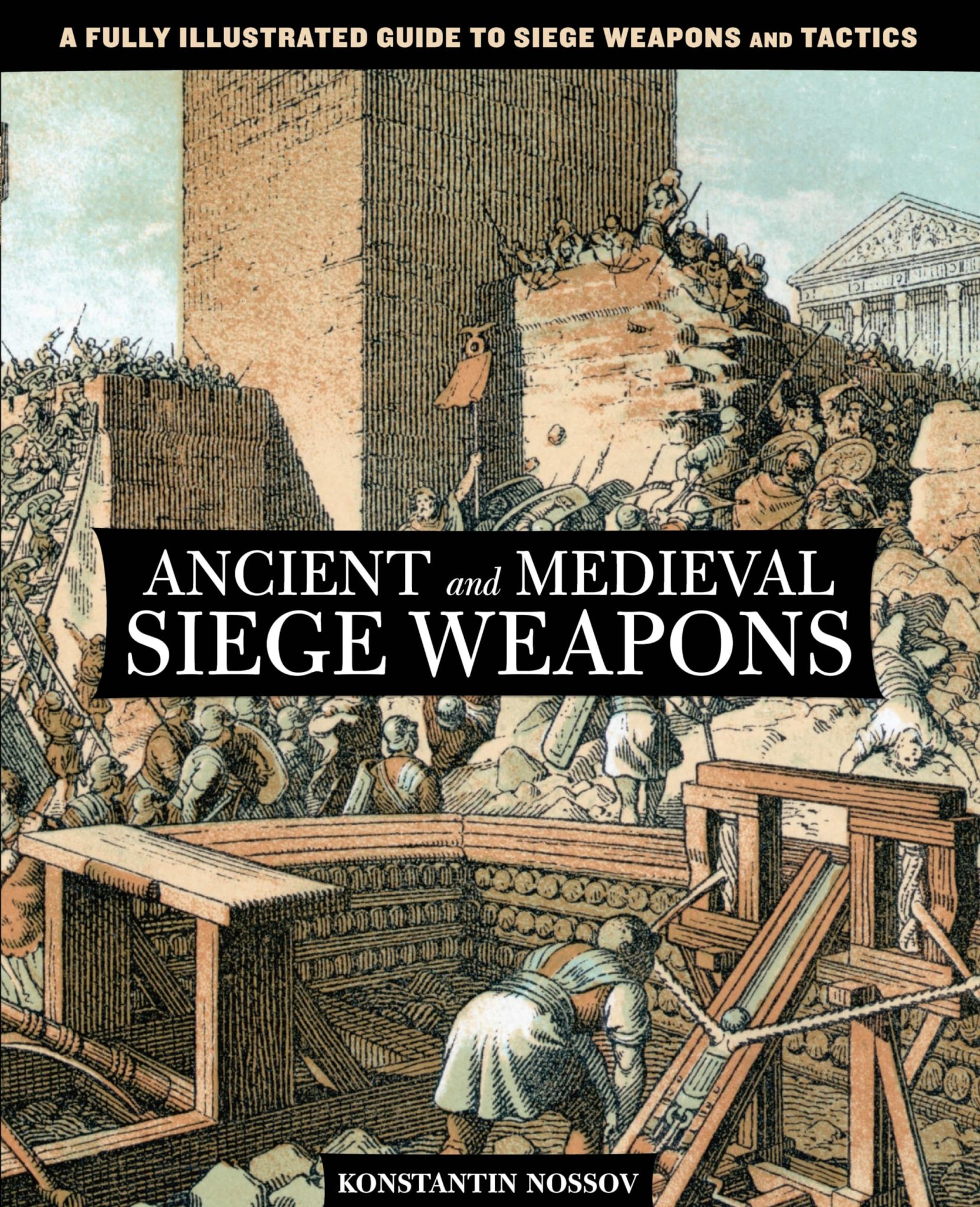 The Epic Evolution of Siege Weapons: From Ancient Warfare to Modern ...